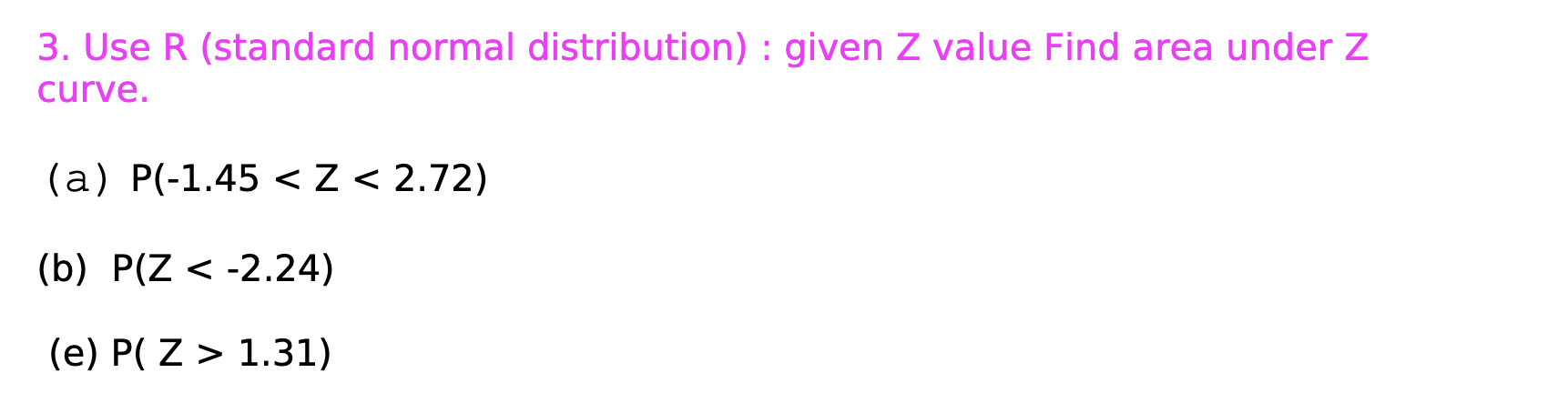 Solved 3. Use R (standard normal distribution): given Z | Chegg.com