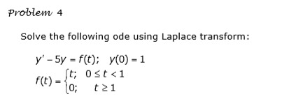 Solved Problem 4 Solve the following ode using Laplace | Chegg.com