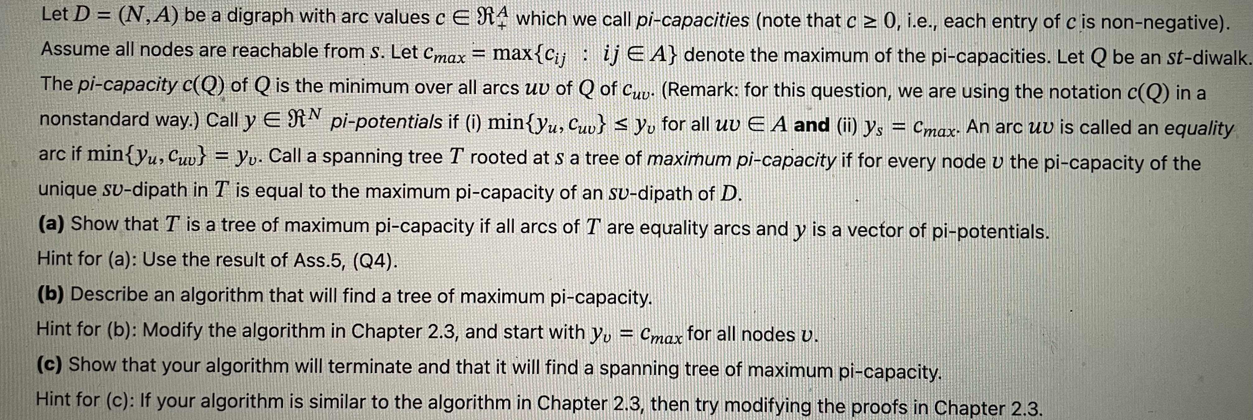 Solved Let D=(N,A) be a digraph with arc values c∈ℜ+A which | Chegg.com