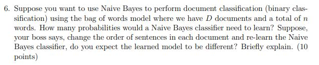 Solved 6. Suppose you want to use Naive Bayes to perform | Chegg.com