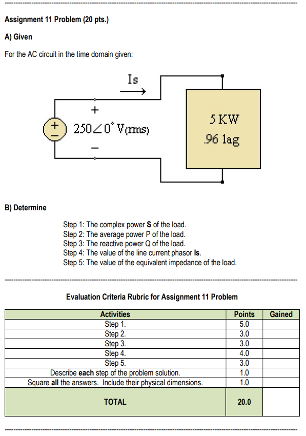 Solved Assignment 11 Problem (20 pts.) A) Given For the AC | Chegg.com