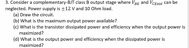 Solved 3. Consider a complementary-BJT class B output stage | Chegg.com