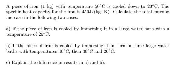 Solved A piece of iron (1 kg) with temperature 50°C is | Chegg.com