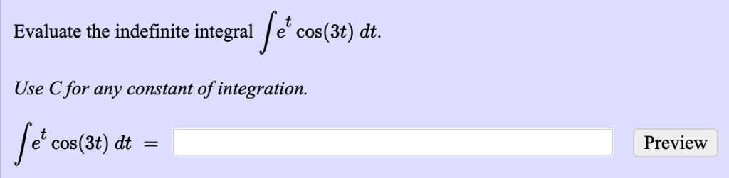 Solved e cos(3t) dt. Evaluate the indefinite integral Use C | Chegg.com