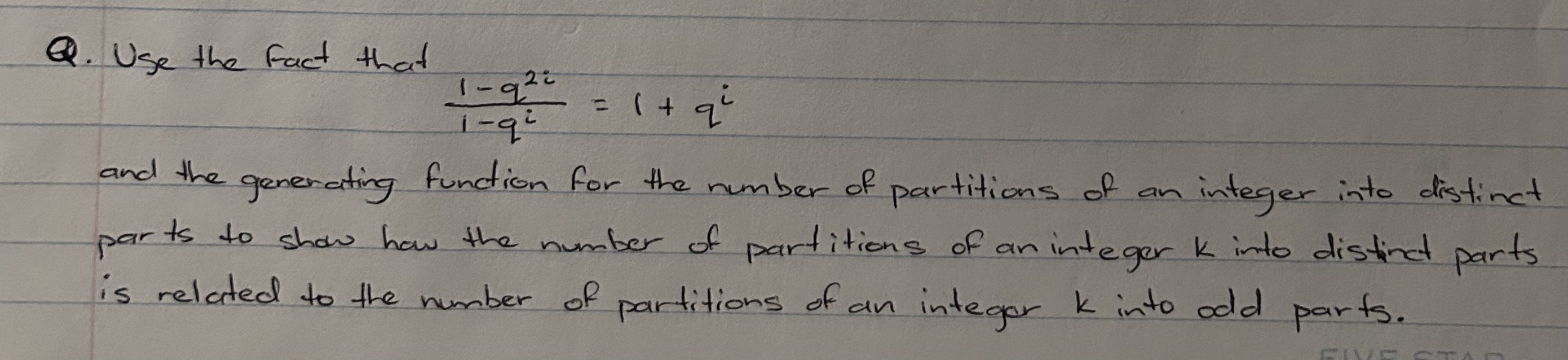 Solved Q. ﻿Use the fact that1-q2i1-qi=1+qiand the generating | Chegg.com