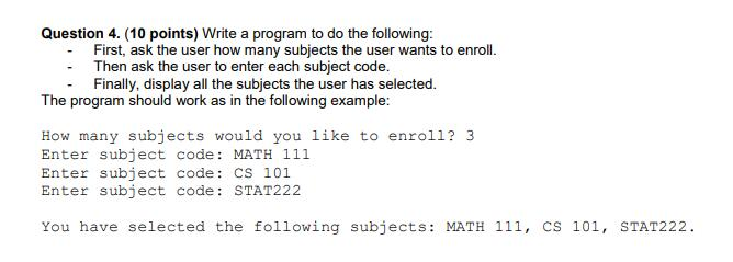 Solved Write a program to do the following: - First, ask the | Chegg.com
