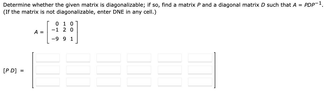 Solved Determine whether the given matrix is diagonalizable; | Chegg.com