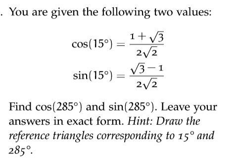 Solved . You are given the following two values: cos(159) = | Chegg.com