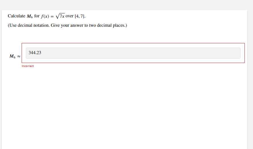 Solved Calculate M6 for f(x)=7x over [4,7]. (Use decimal | Chegg.com