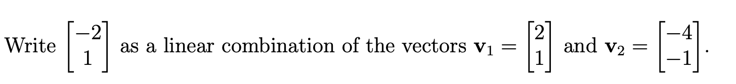 Solved Write 司 as a linear combination of the vectors V1 = 回 | Chegg.com