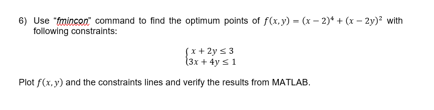 6) Use "fmincon" command to find the optimum points | Chegg.com