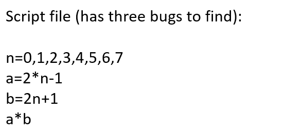 Script file (has three bugs to | Chegg.com