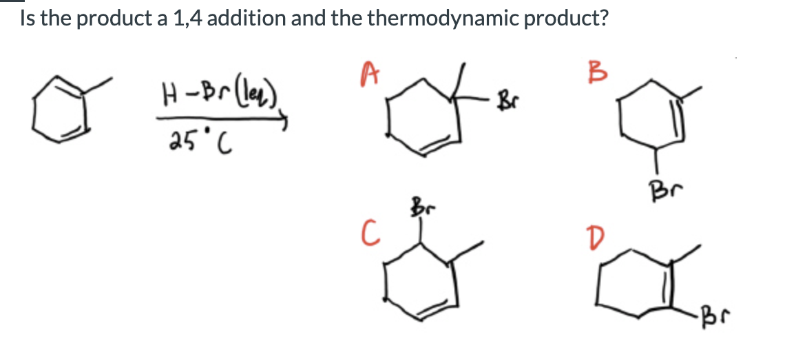 Solved Is the product a 1,4 addition and the thermodynamic | Chegg.com