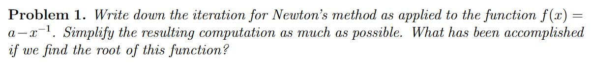 Solved Problem 1. Write down the iteration for Newton's | Chegg.com