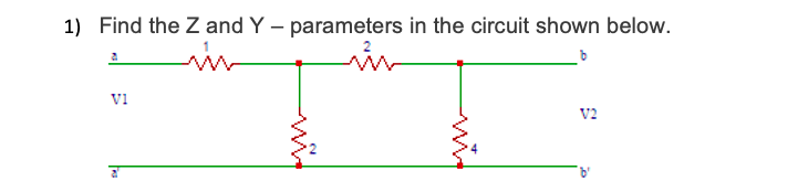Solved Find the Z and Y - parameters in the circuit shown | Chegg.com