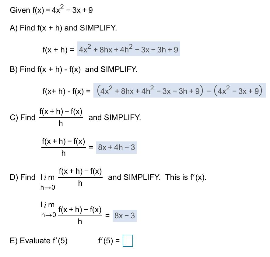 Solved Given f(x) = 4x2 – 3x +9 A) Find f(x + h) and | Chegg.com