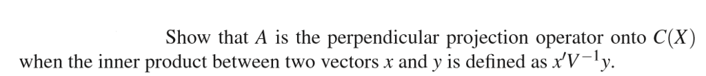 Show that A is the perpendicular projection operator | Chegg.com