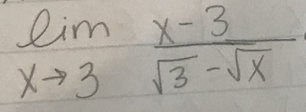 Solved lim x-3 X3 3-√x | Chegg.com