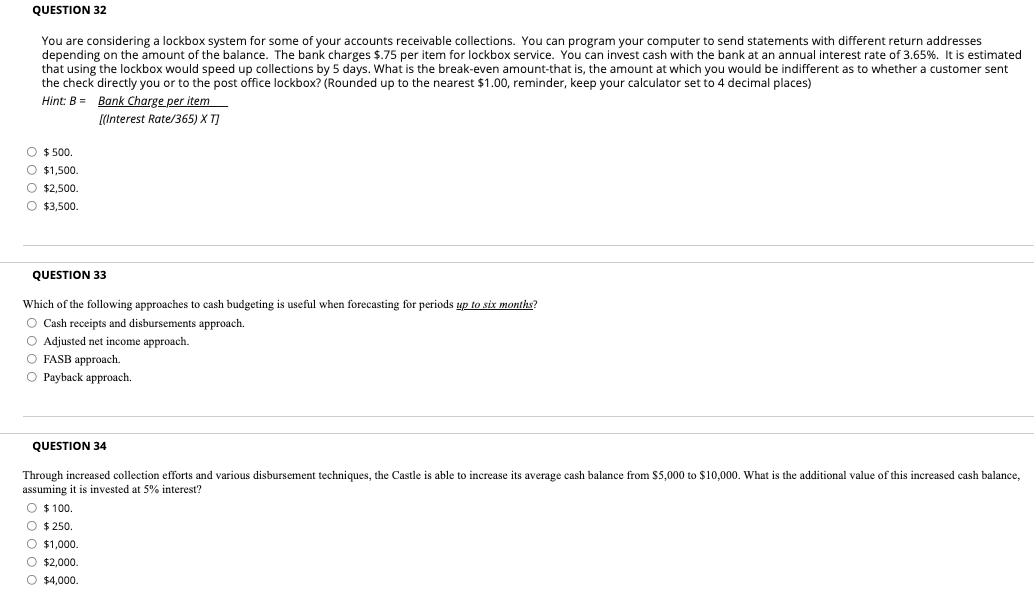 Solved QUESTION 32 You are considering a lockbox system for | Chegg.com