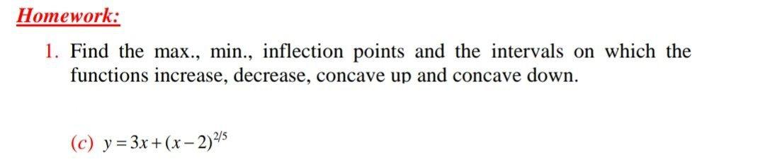 Solved Homework: 1. Find the max., min., inflection points | Chegg.com