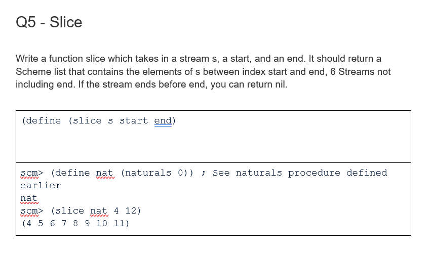 Solved Q5 - Slice Write a function slice which takes in a | Chegg.com