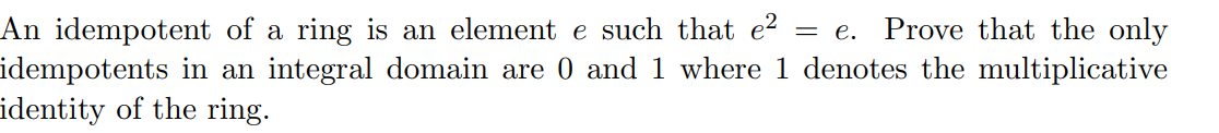 Solved An idempotent of a ring is an element e such that | Chegg.com