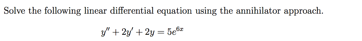Solved Solve the following linear differential equation | Chegg.com
