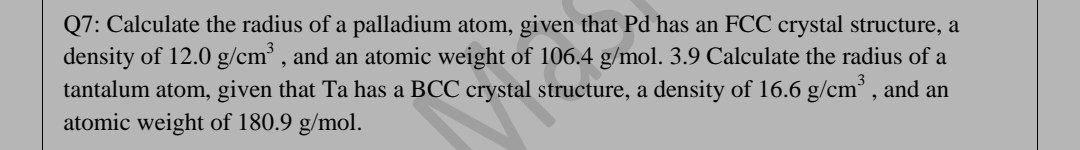 Solved Q7: Calculate the radius of a palladium atom, given | Chegg.com