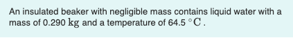 Solved An insulated beaker with negligible mass contains | Chegg.com