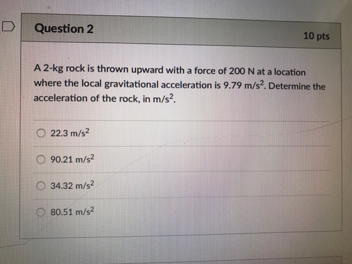 Solved DQuestion 2 10 pts A 2-kg rock is thrown upward with | Chegg.com Solved DQuestion 2 10 pts A 2-kg rock is thrown upward with | Chegg.com