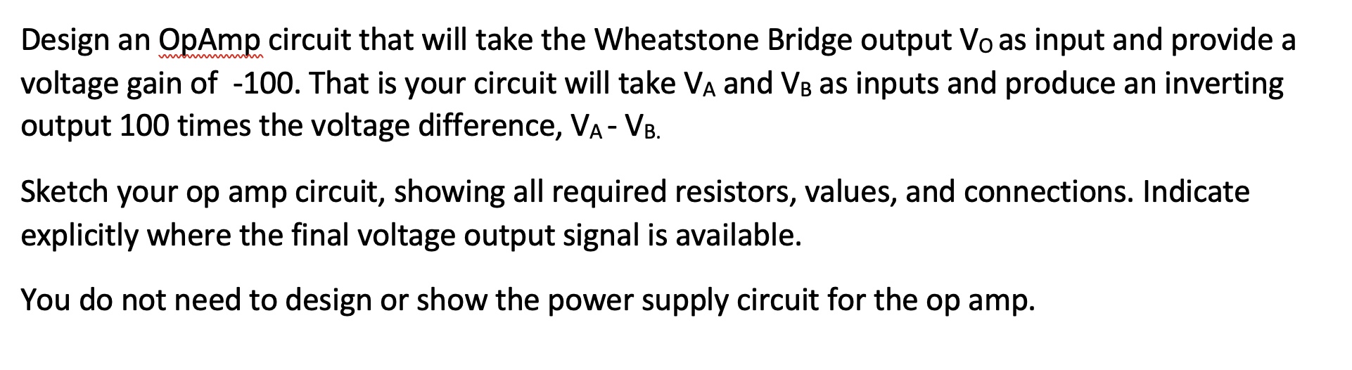 Solved Design an OpAmp circuit that will take the Wheatstone | Chegg.com