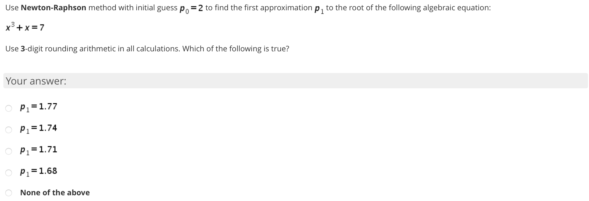 Solved Use Newton-Raphson method with initial guess po =2 to | Chegg.com