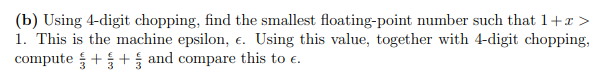 Solved (b) Using 4-digit chopping, find the smallest | Chegg.com
