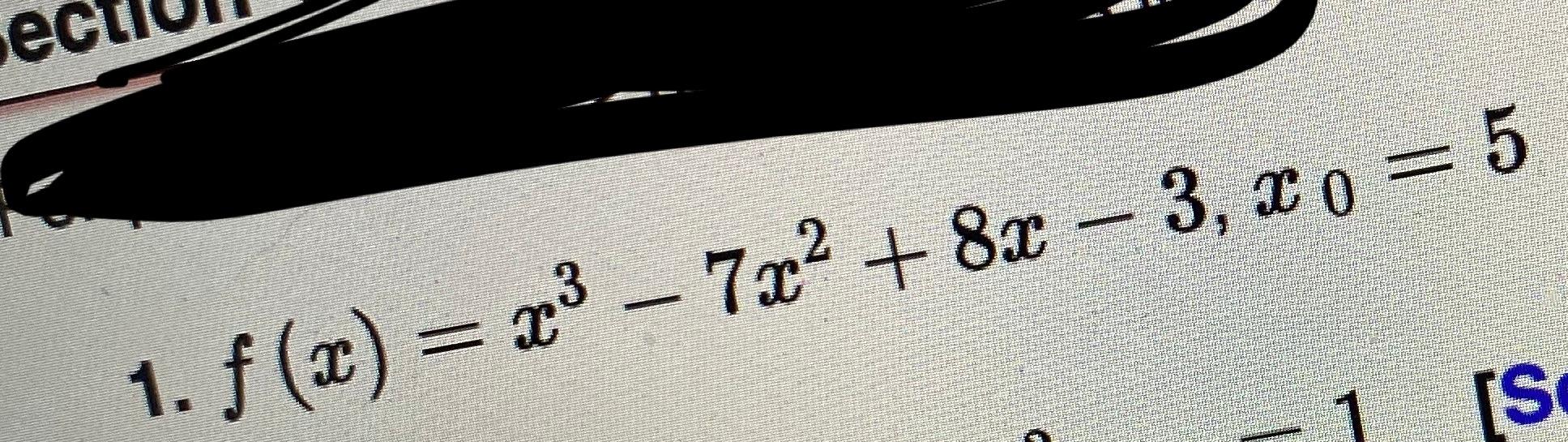 ed 1. f (x) = x3 – 7x2 + 8x – 3, x 0 = 5 : [S | Chegg.com