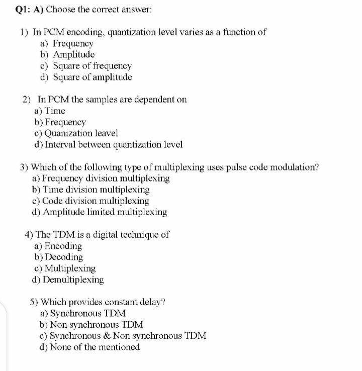 Solved Q1: A) Choose the correct answer: 1) In PCM encoding, | Chegg.com
