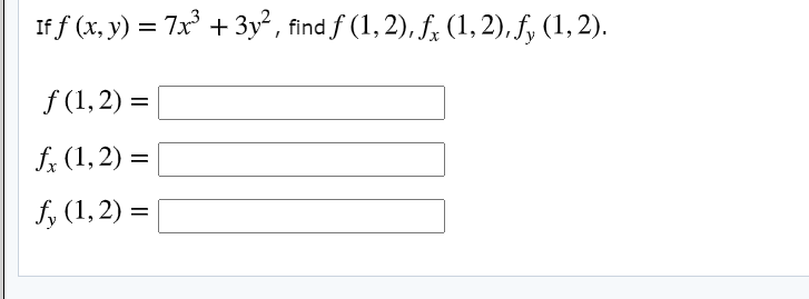 Solved If f (x, y) = 7x2 + 3y2, find f (1,2), fx (1,2),f, | Chegg.com