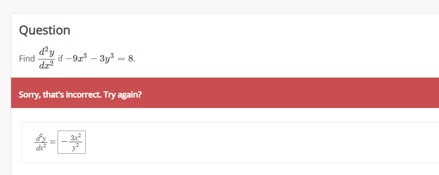 Solved QuestionFind d2ydx2 ﻿if -9x3-3y3=8.Sorry, that's | Chegg.com