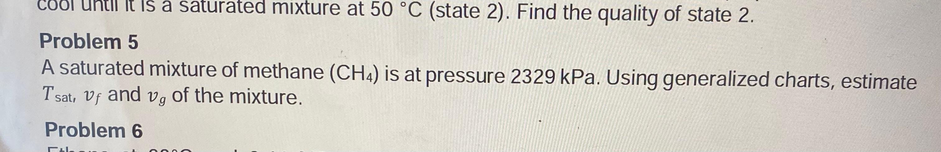 Solved Problem 5 A saturated mixture of methane (CH4) is at | Chegg.com