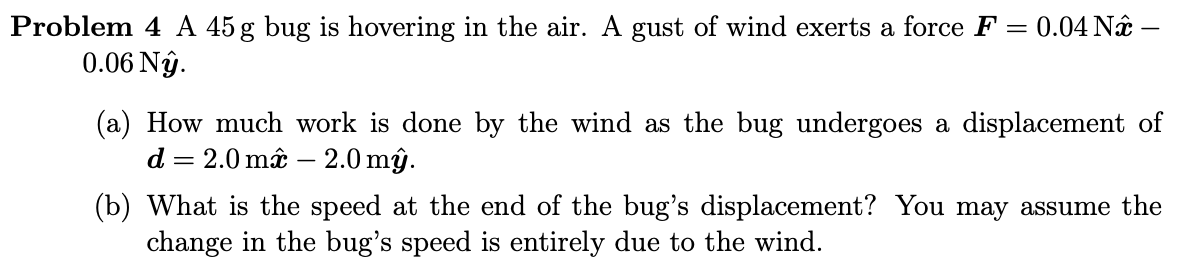 Problem 4 a 45g bug Is Hovering In The Air A Gust