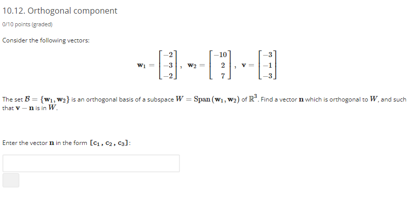 Solved 10.12. Orthogonal component 0/10 points (graded) | Chegg.com