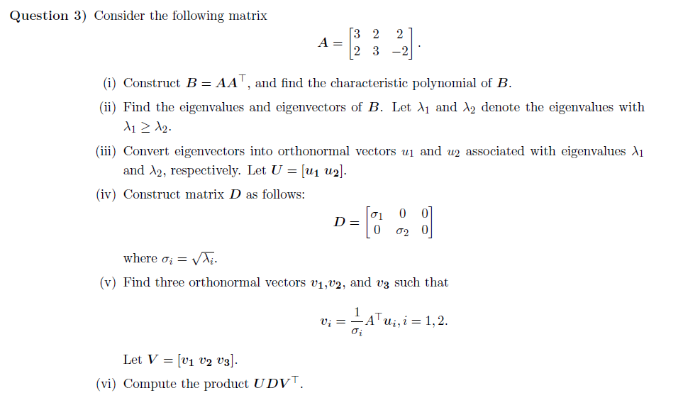 Solved Question 3) Consider the following matrix A=[32232−2] | Chegg.com