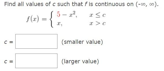 Solved Find all values of c such that f is continuous on | Chegg.com