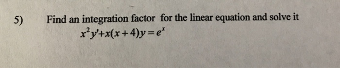 Solved Find an integration factor for the linear equation | Chegg.com