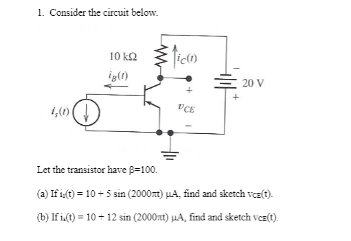 1. Consider the circuit below. Let the transistor | Chegg.com