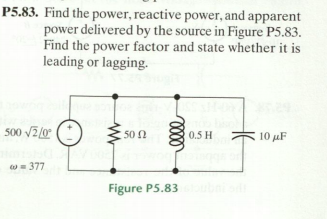 Solved P5.83. Find the power, reactive power, and apparent | Chegg.com