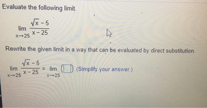 Solved Evaluate the following limit. lim_x rightarrow 25 | Chegg.com