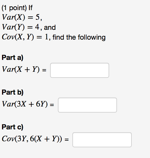 Solved (1 point) If Var(X) = 5, Var(Y) = 4, and Cov(X, Y) = | Chegg.com