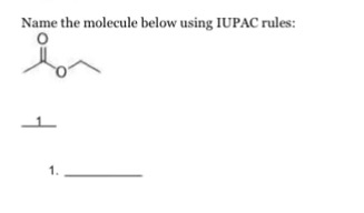 Solved Name the molecule below using IUPAC rules: 1. O | Chegg.com