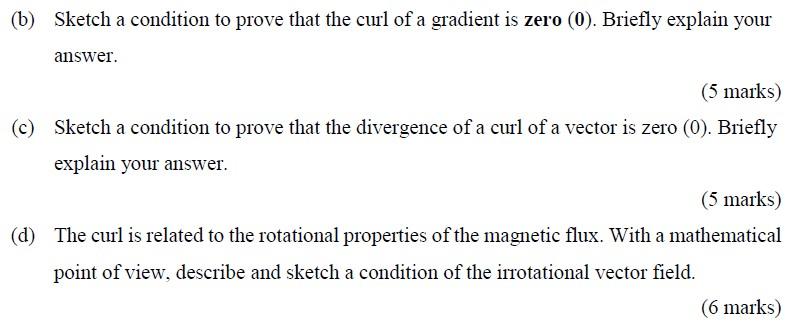Solved (b) Sketch a condition to prove that the curl of a | Chegg.com