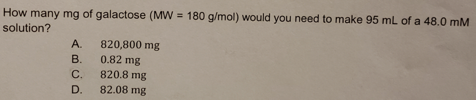 Solved How many mg of galactose (MW = 180 g/mol) would you | Chegg.com
